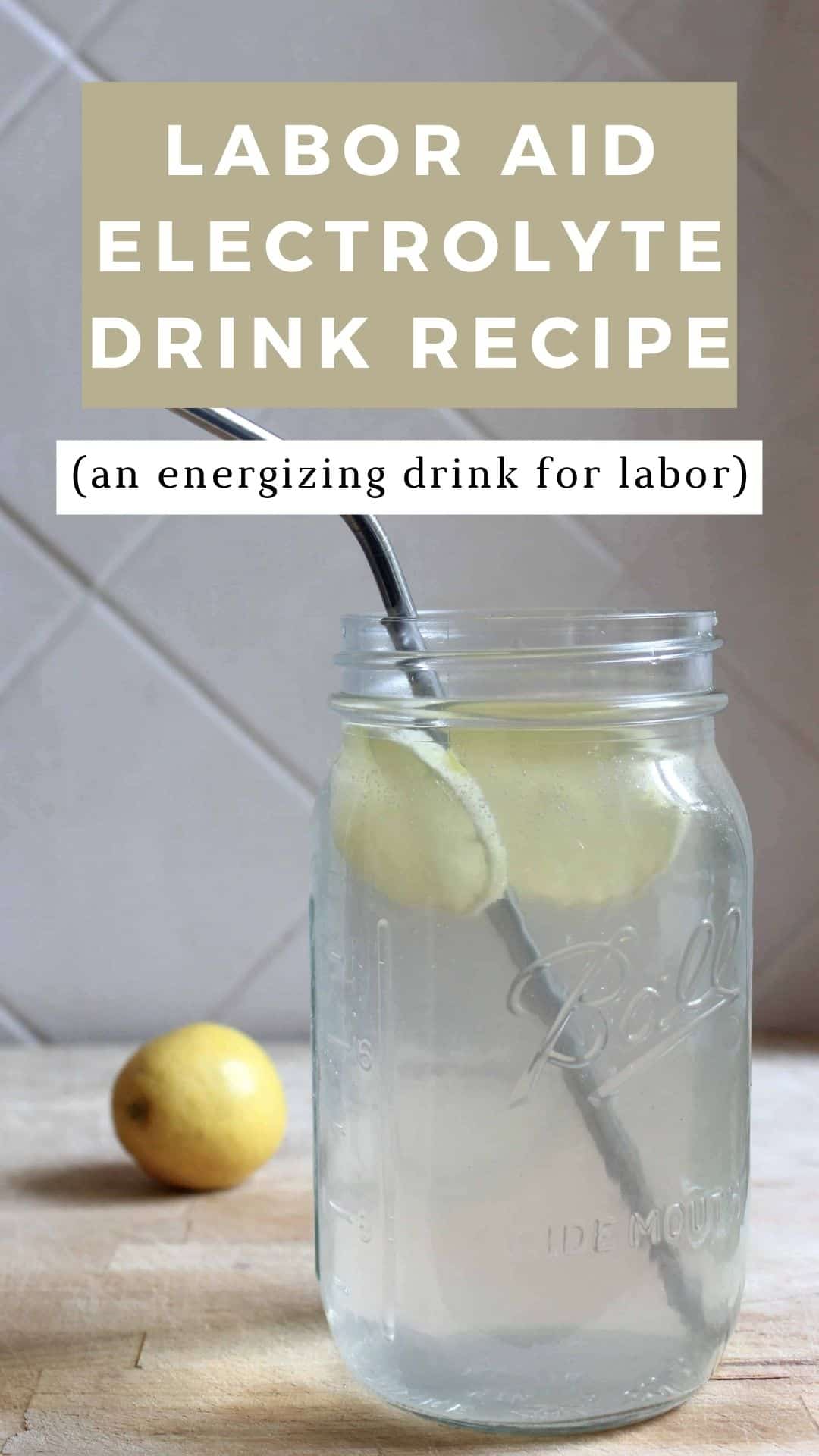 Simple Labor Aid Electrolyte Drink Recipe - Documenting Simple Living